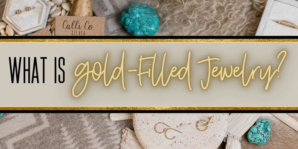 What is Gold-Filled Jewelry? – Calli Co. Silver